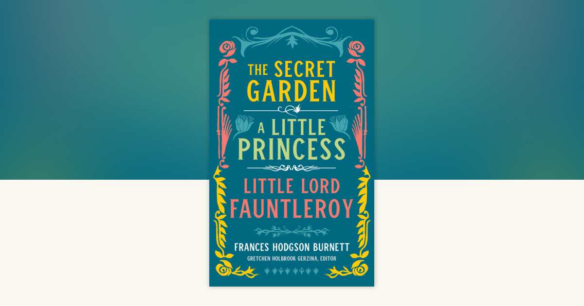 Frances Hodgson Burnett: The Secret Garden, A Little Princess, Little ...