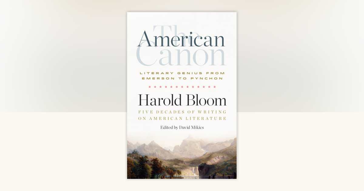 The American Canon: Literary Genius from Emerson to Pynchon by Harold ...