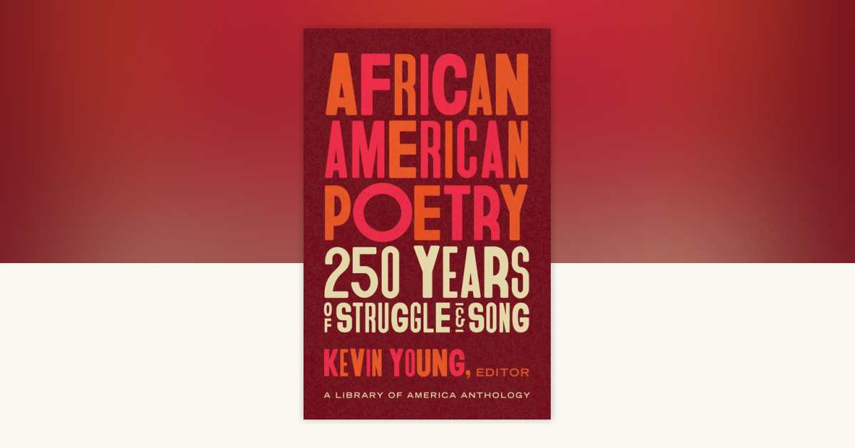 African American Poetry: 250 Years of Struggle & Song (LOA #333 ...