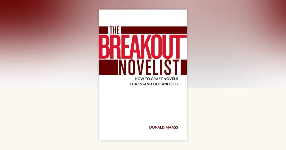 The Breakout Novelist by Donald Maass: 9781599639222 ...