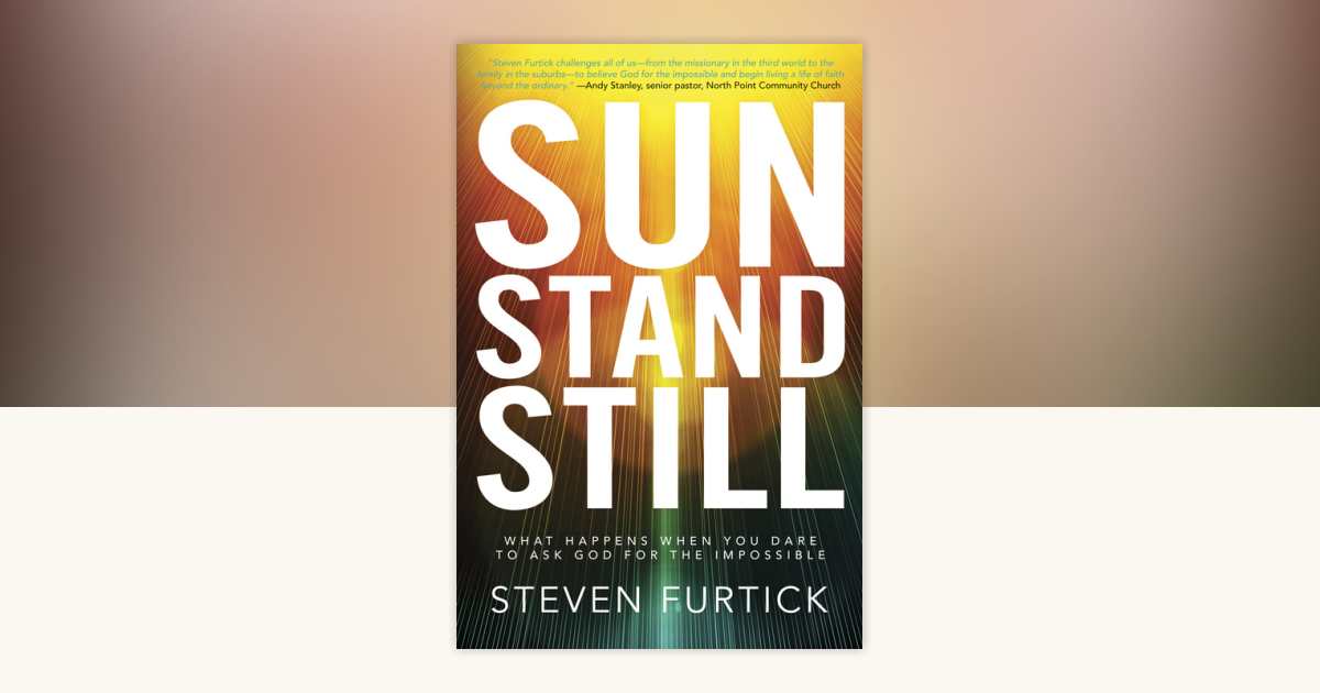 Sun Stand Still by Steven Furtick: 9781601423221 | PenguinRandomHouse ...