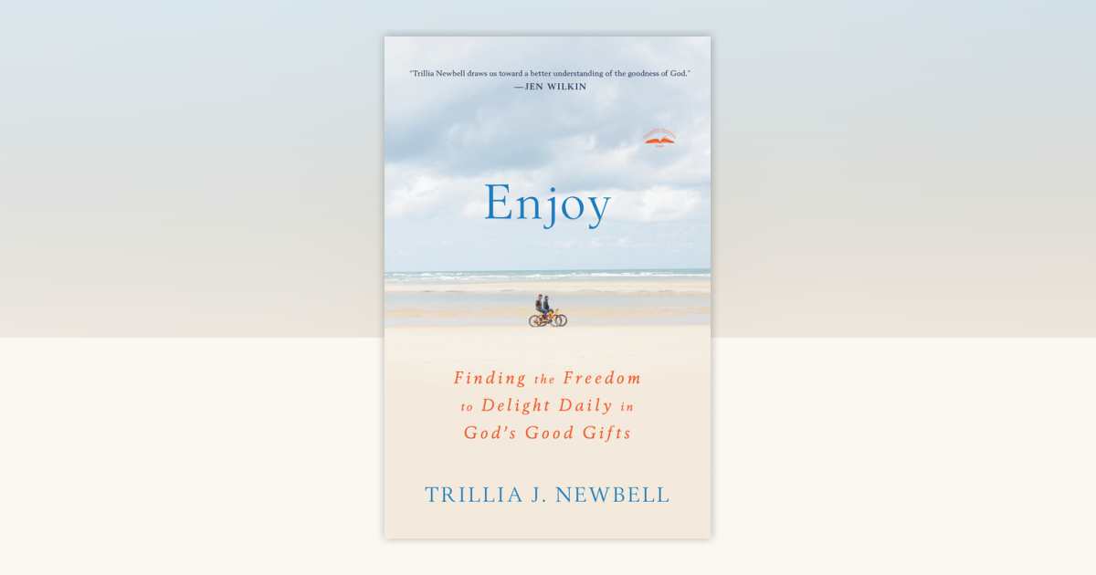 Enjoy by Trillia Newbell: 9781601428523 | PenguinRandomHouse.com: Books