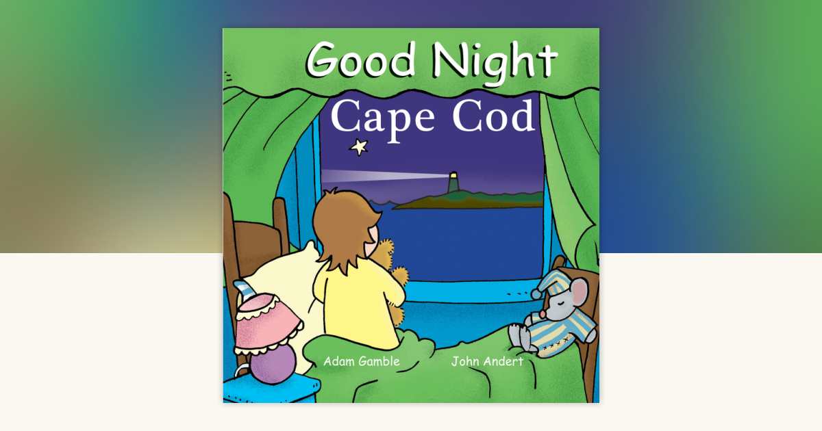 Good Night Cape Cod by Adam Gamble: 9781602190047 | PenguinRandomHouse ...