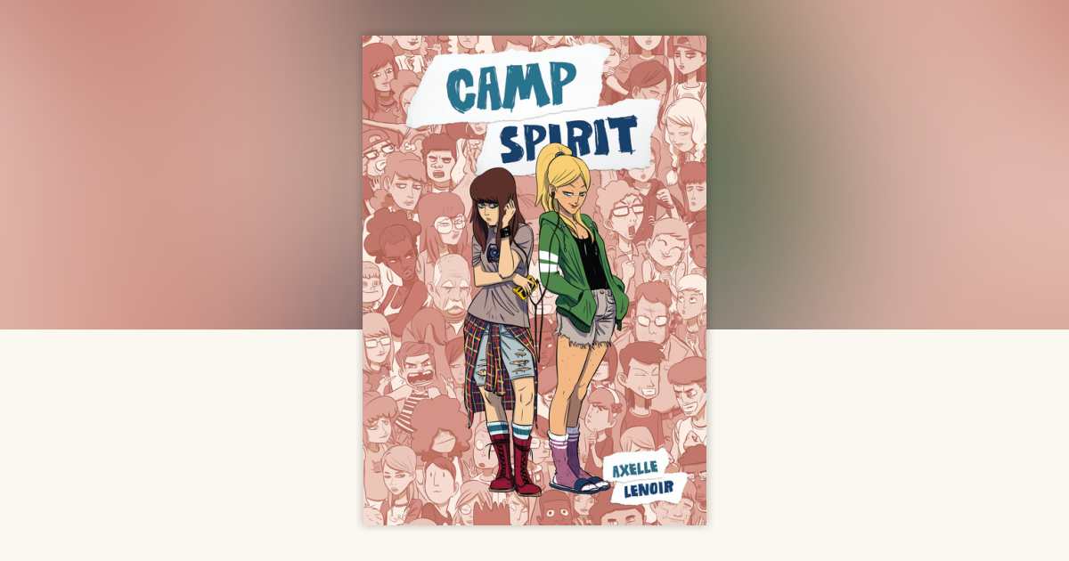 Camp Spirit by Axelle Lenoir: 9781603094658 | PenguinRandomHouse.com: Books