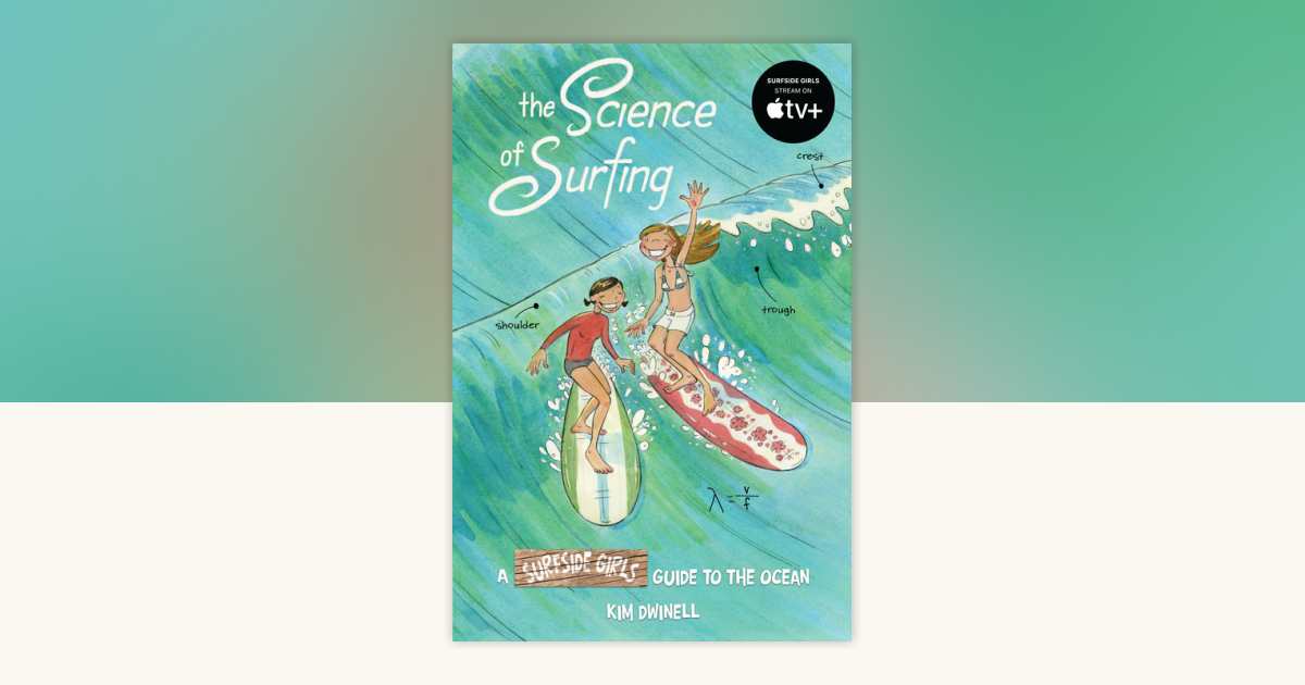 The Science of Surfing: A Surfside Girls Guide to the Ocean by Kim ...