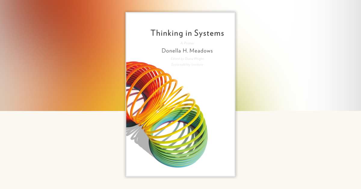 Thinking in Systems by Donella Meadows: 9781603580557 ...