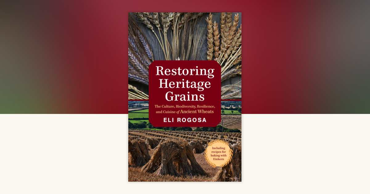 Restoring Heritage Grains by Eli Rogosa: 9781603586702 ...