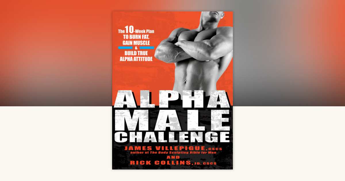Alpha Male Challenge by James Villepigue, Rick Collins: 9781605298054 ...