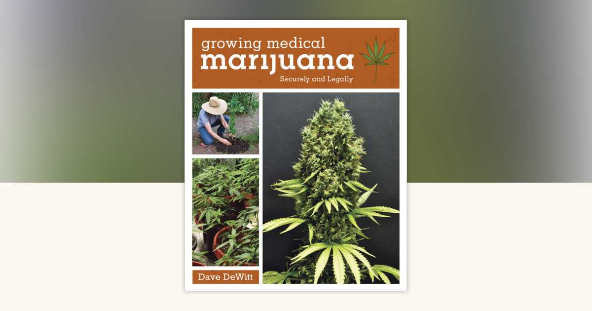 Growing Medical Marijuana by Dave DeWitt: 9781607744290 ...