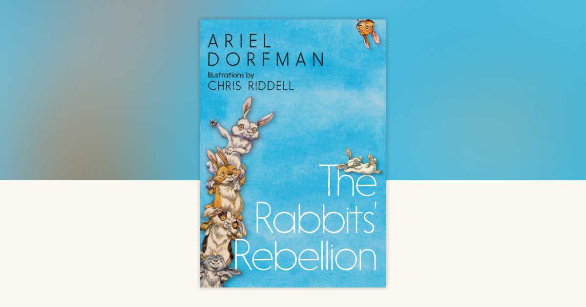 The Rabbits' Rebellion by Ariel Dorfman: 9781609809379 ...