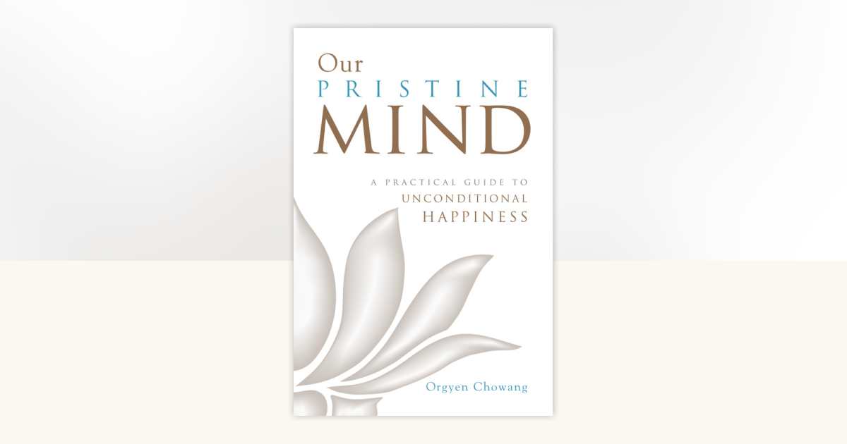 Our Pristine Mind by Orgyen Chowang: 9781611803273 | PenguinRandomHouse.com: Books