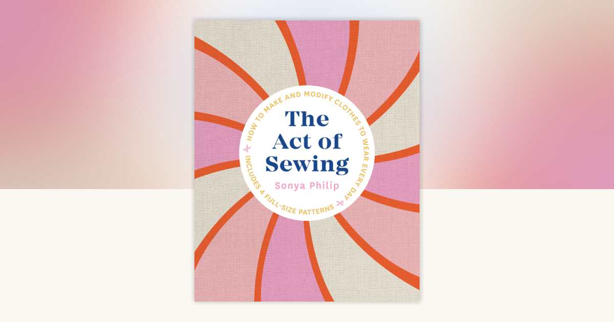 The Act of Sewing by Sonya Philip: 9781611808339 | PenguinRandomHouse ...