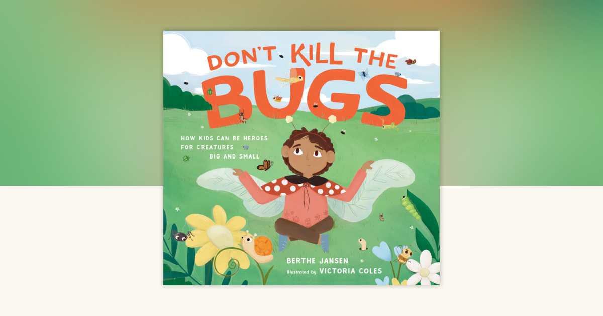Don't Kill the Bugs by Berthe Jansen: 9781611809091 ...