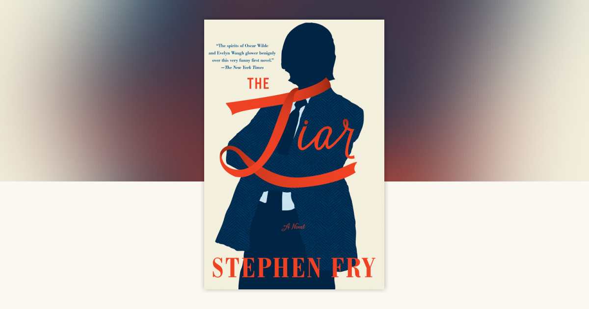 The Liar by Stephen Fry: 9781616954666 | PenguinRandomHouse.com: Books