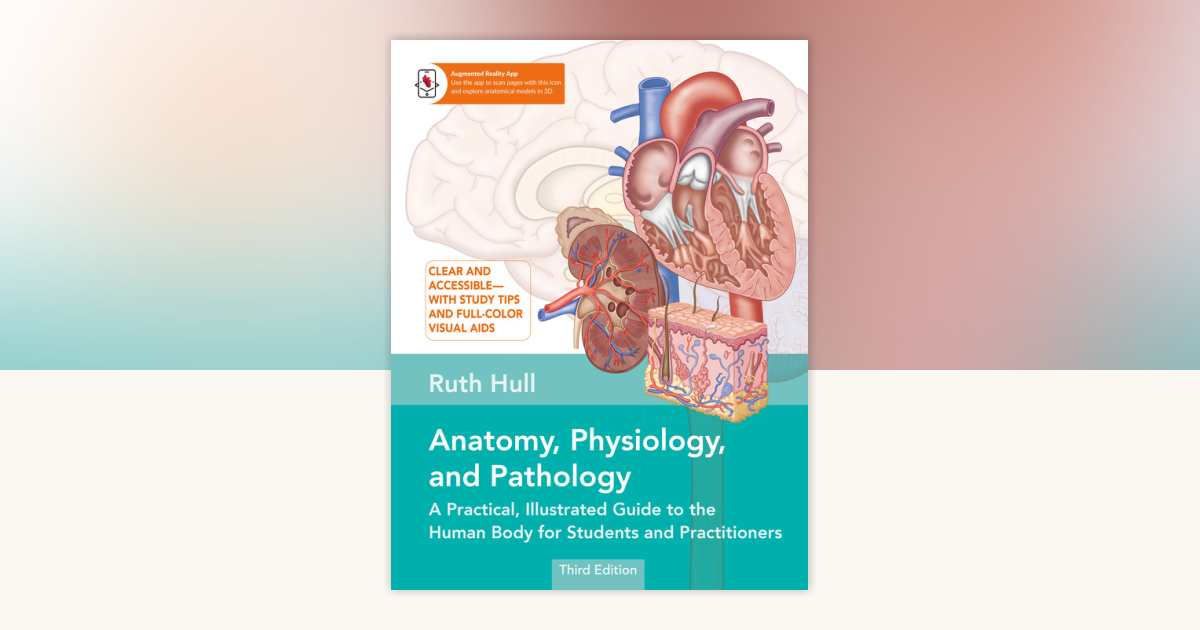 Anatomy, Physiology, and Pathology, Third Edition by Ruth Hull ...