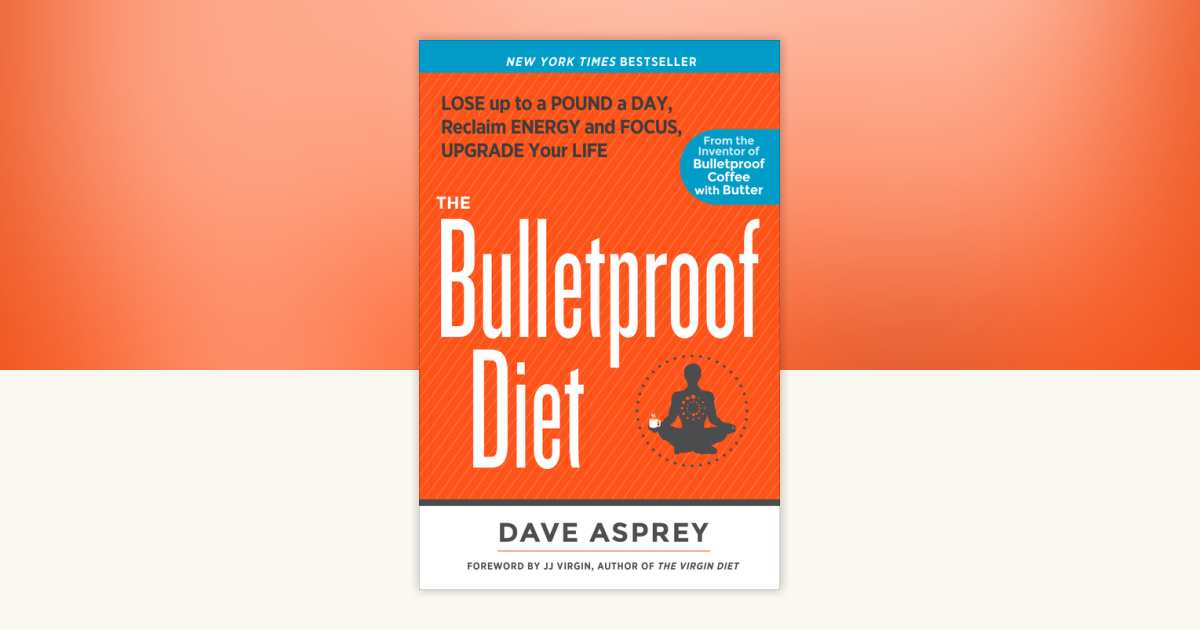 The Bulletproof Diet by Dave Asprey: 9781623368388 | PenguinRandomHouse ...