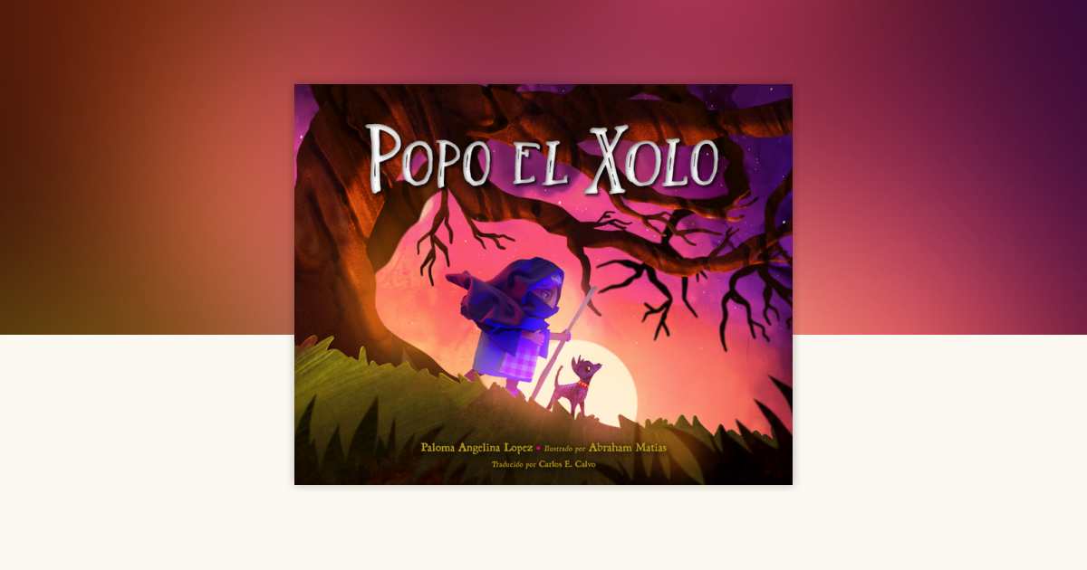 Popo el Xolo (Spanish Edition) by Paloma Angelina Lopez: 9781623544584 ...