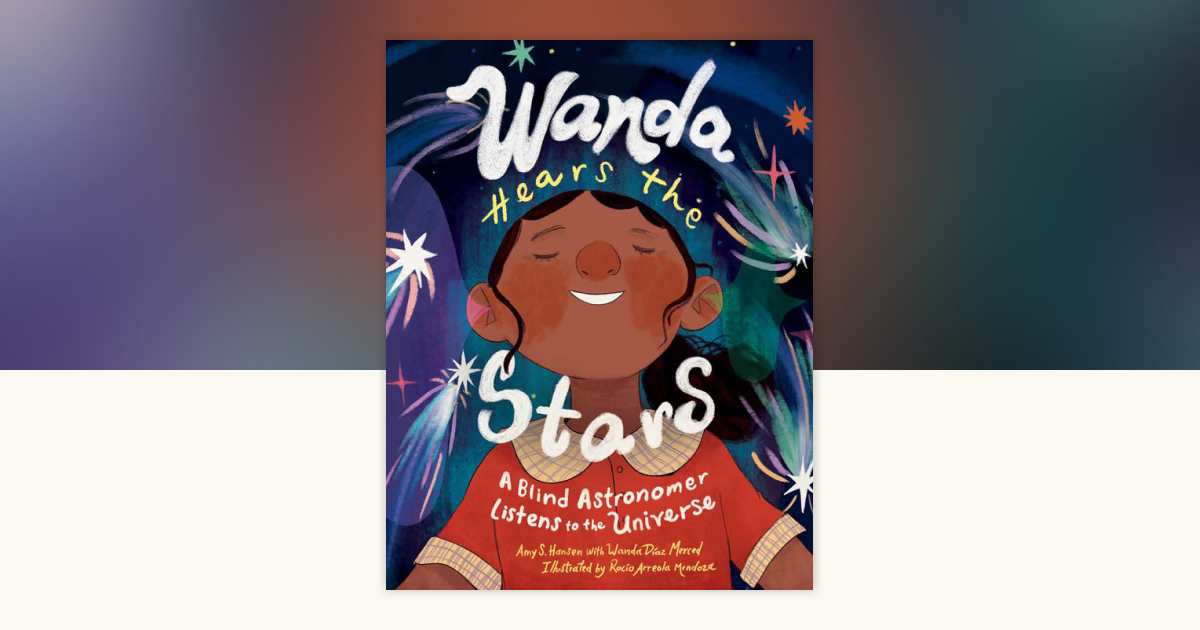 Wanda Hears the Stars by Amy S. Hansen, Wanda Díaz Merced ...