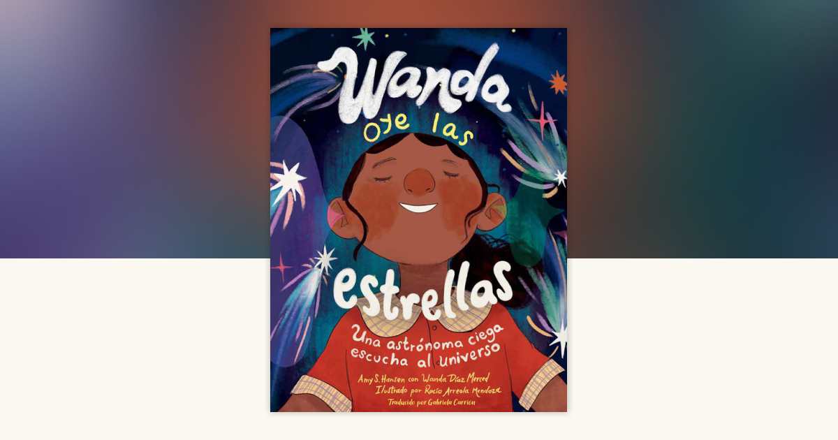 Wanda oye las estrellas (Spanish Edition) by Amy S. Hansen, Wanda Díaz ...