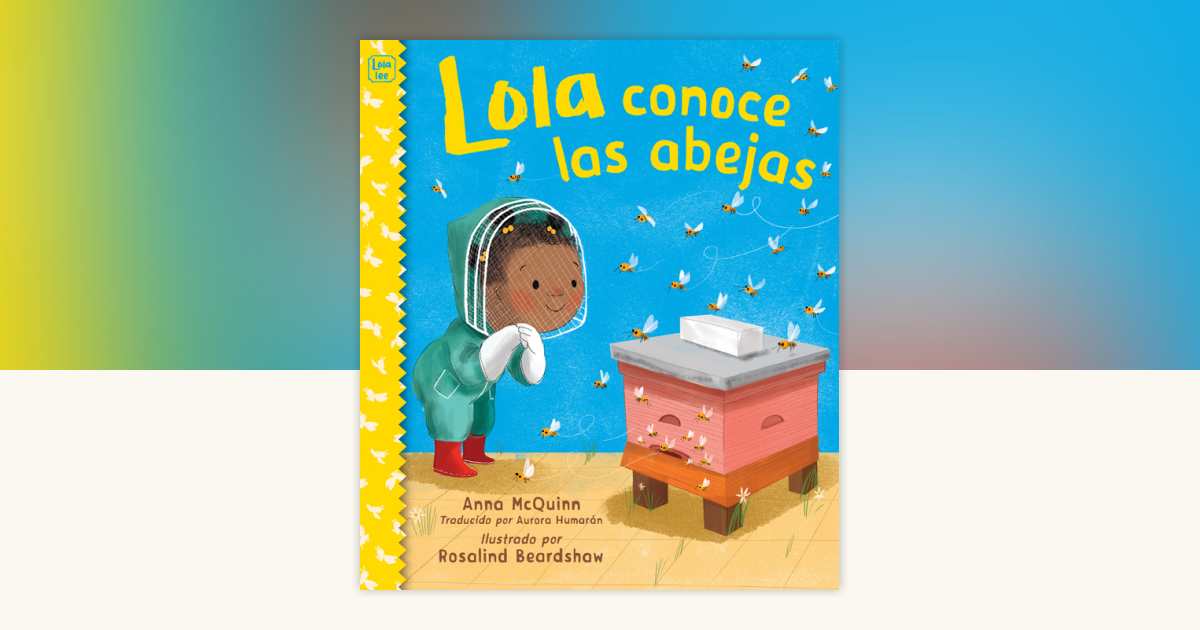 Lola conoce las abejas (Spanish Edition) by Anna McQuinn: 9781623545994 ...