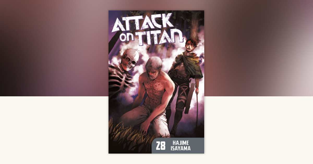 Attack on Titan 28 by Hajime Isayama: 9781632367839 | PenguinRandomHouse.com: Books