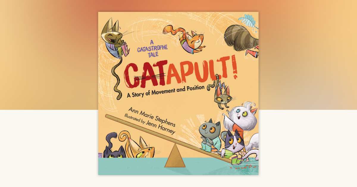 CATapult! by Ann Marie Stephens: 9781635928006 | PenguinRandomHouse.com ...