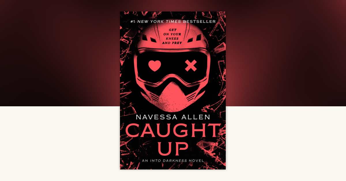 Caught Up by Navessa Allen: 9781638932253 | PenguinRandomHouse.com: Books