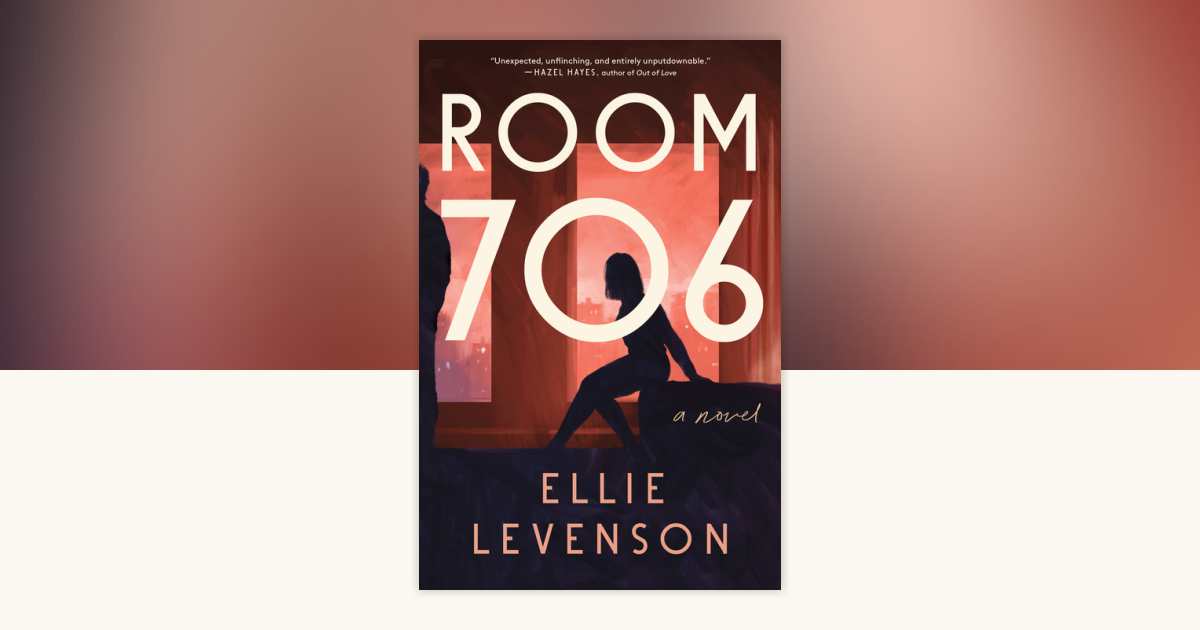Room 706 by Ellie Levenson: 9781638932321 | PenguinRandomHouse.com: Books