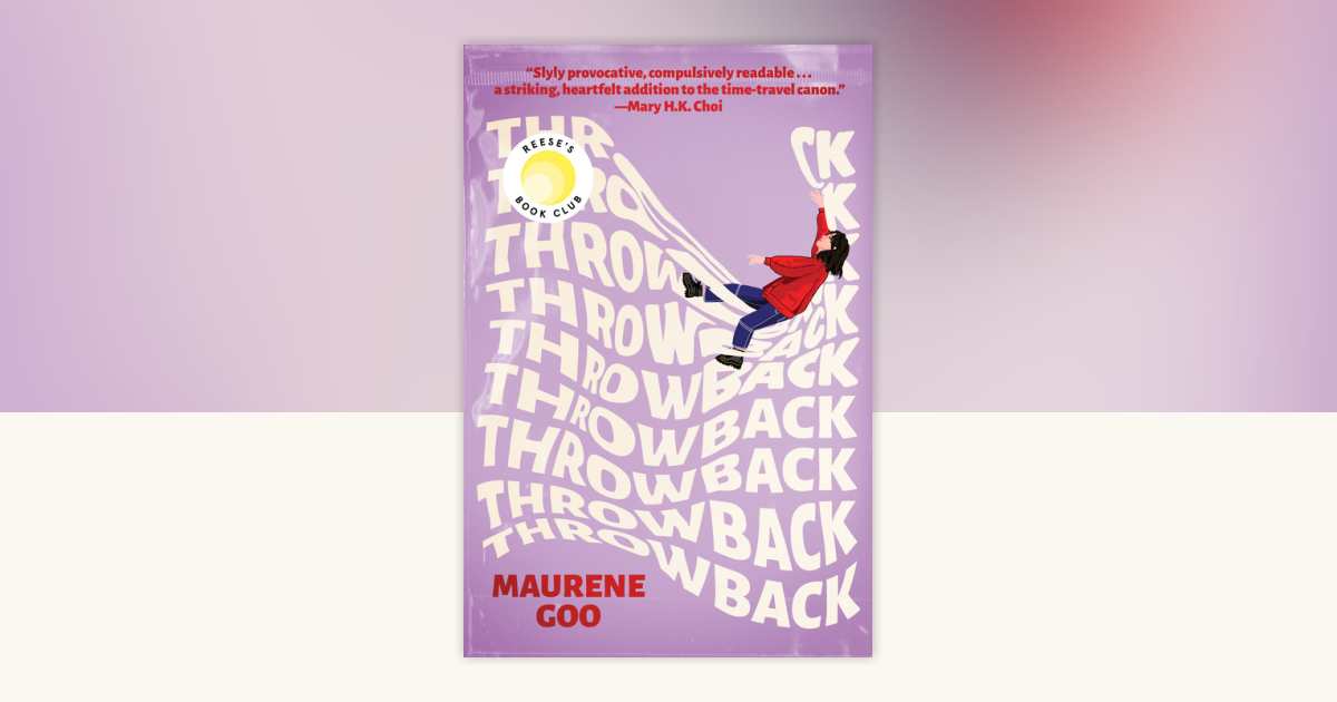 Throwback: A Reese's Book Club Pick by Maurene Goo: 9781638932871 ...