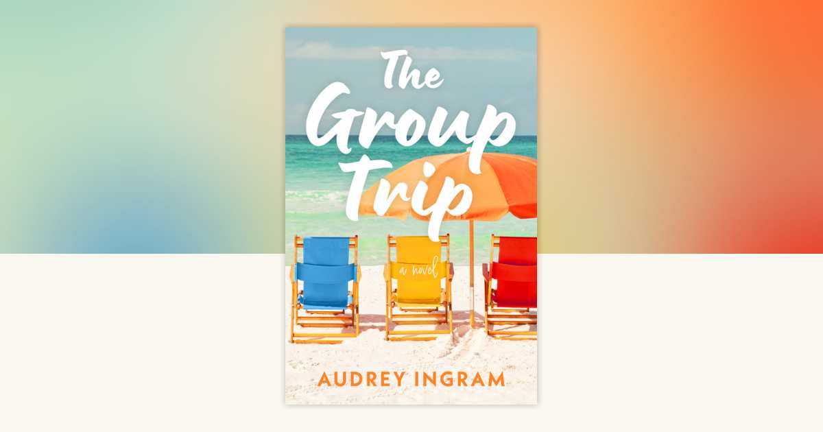 The Group Trip by Audrey Ingram: 9781639108695 | PenguinRandomHouse.com ...