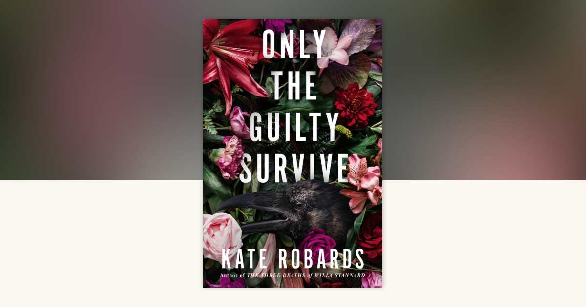 Only the Guilty Survive by Kate Robards: 9781639109517 ...