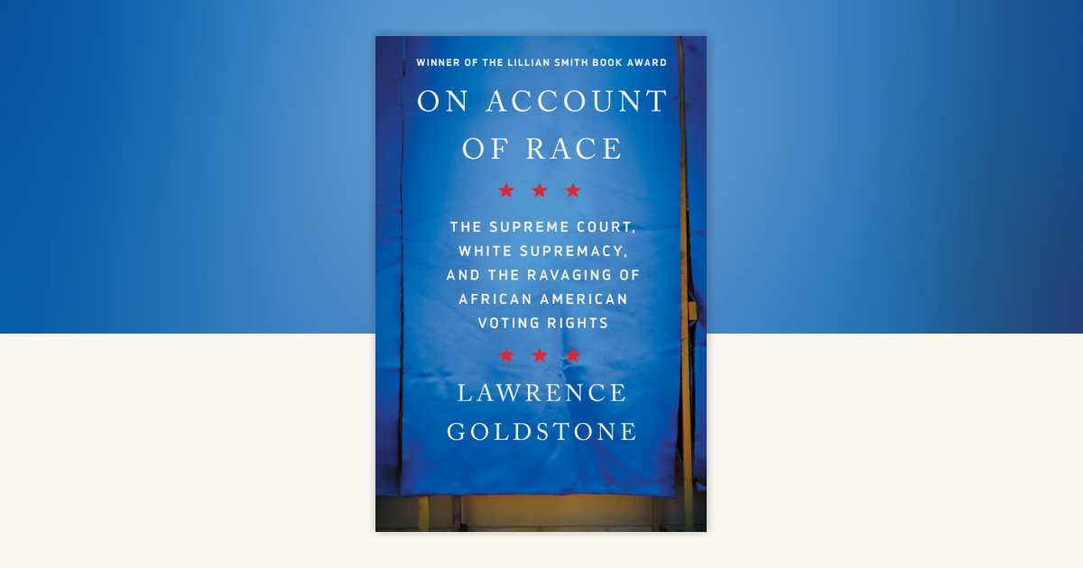 On Account of Race by Lawrence Goldstone: 9781640095762 ...