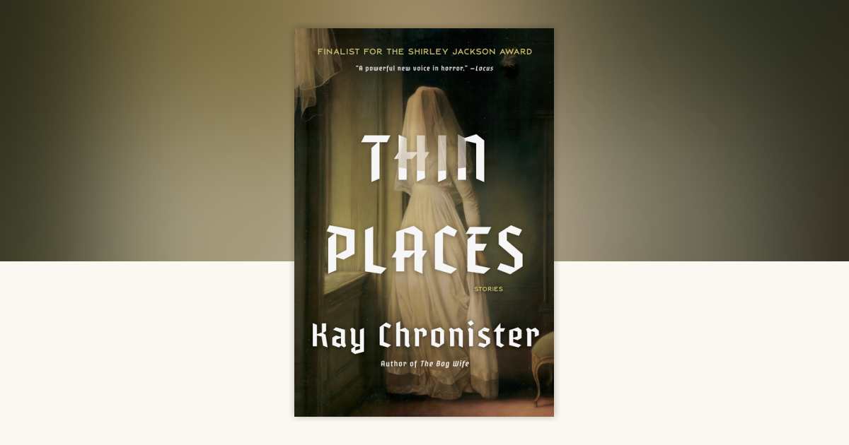 Thin Places by Kay Chronister: 9781640097773 | PenguinRandomHouse.com ...