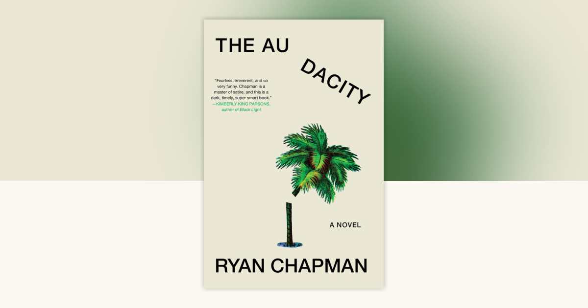 The Audacity by Ryan Chapman: 9781641296793 | PenguinRandomHouse.com: Books