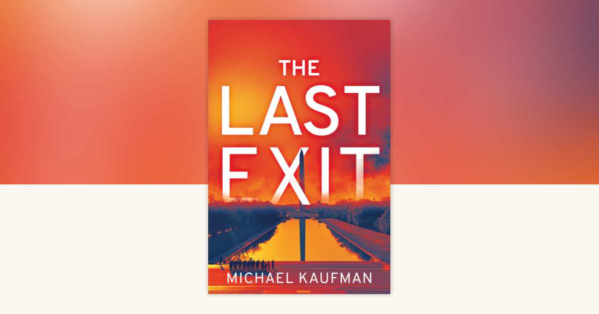 The Last Exit by Michael Kaufman: 9781643855677 | PenguinRandomHouse ...