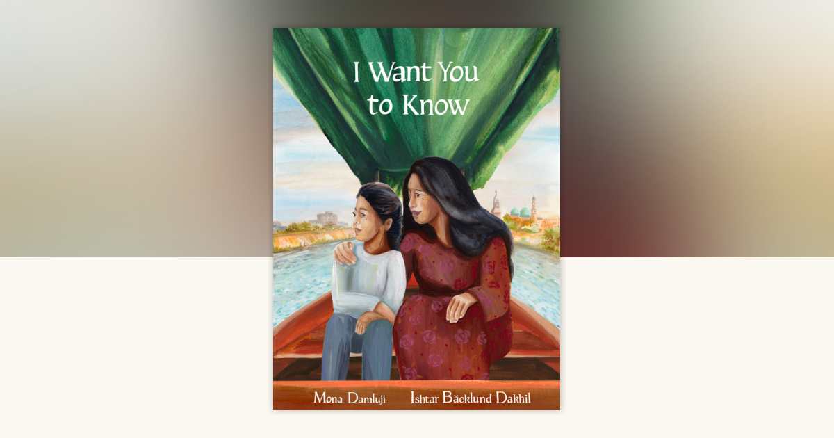 I Want You to Know by Mona Damluji: 9781644214411 | PenguinRandomHouse ...