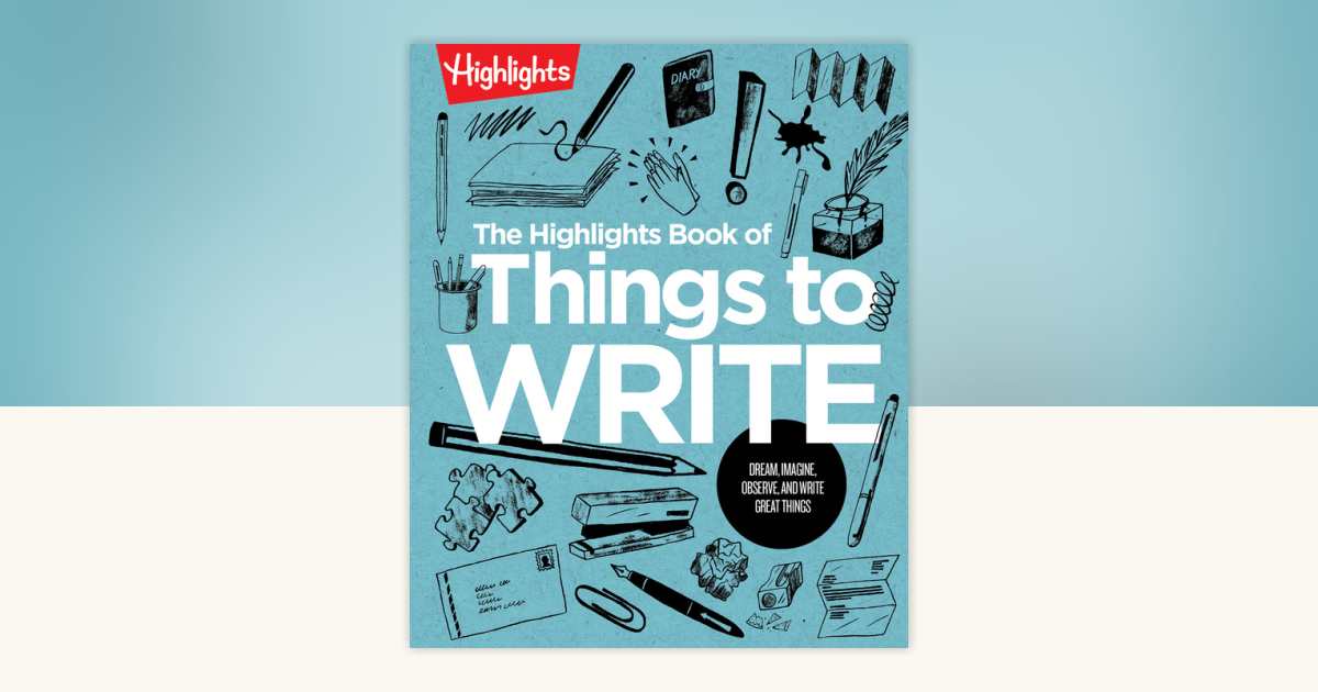 The Highlights Book of Things to Write: 9781644727836 ...