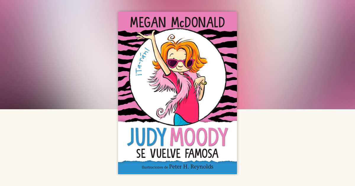 Judy Moody se vuelve famosa / Judy Moody Gets Famous! by Megan McDonald: 9781644733363 ...