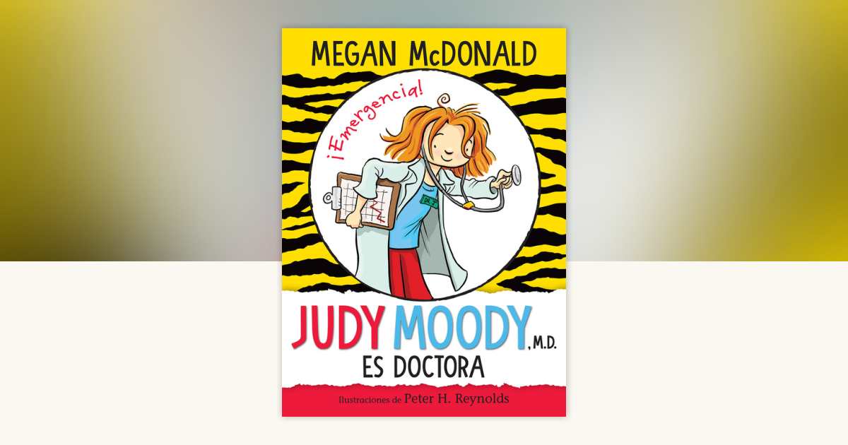 Judy Moody es doctora / Judy Moody, M.D., The Doctor Is In! by Megan ...