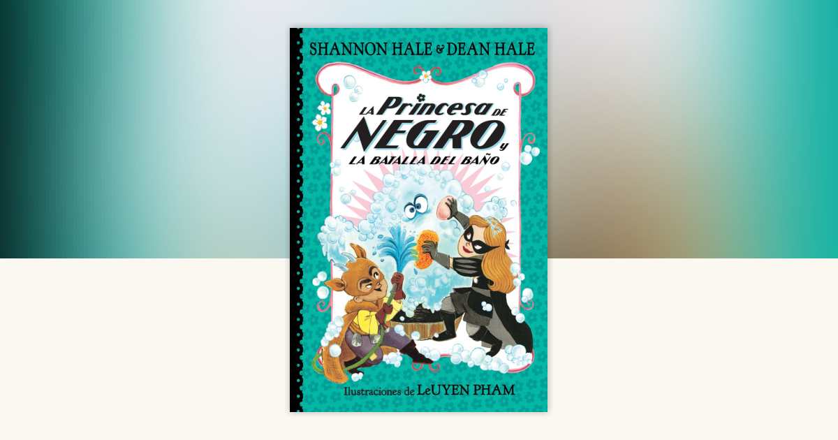La Princesa de Negro y la batalla del baño / The Princess in Black and ...