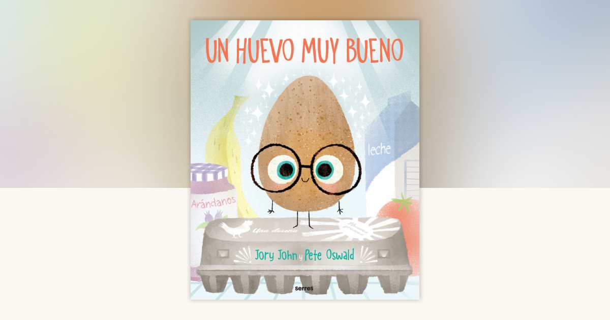 Un huevo muy bueno / The Good Egg by Jory John: 9781644738009 ...
