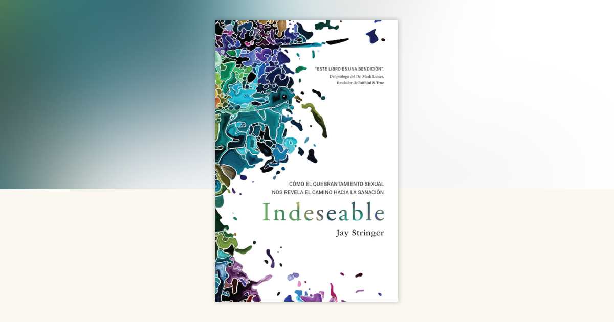 Indeseable: Cómo el quebrantamiento sexual nos revela el camino hacia ...