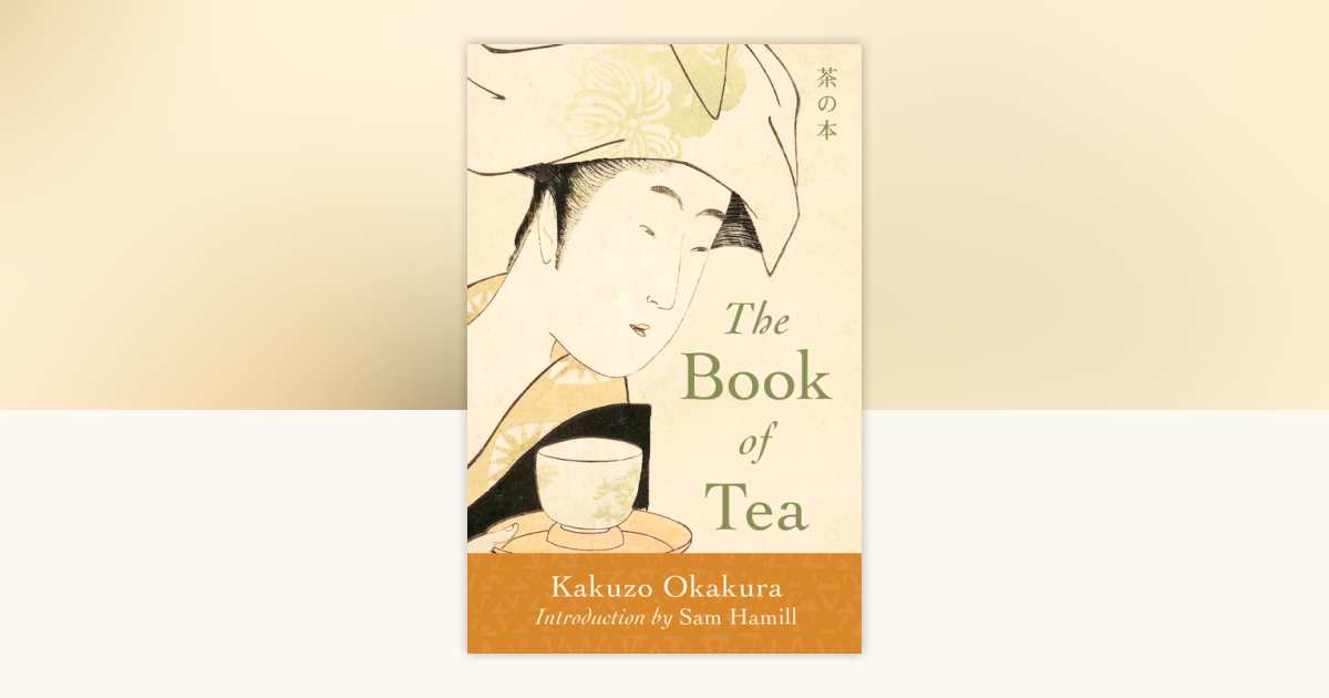 The Book of Tea by Kakuzo Okakura: 9781645471325 | PenguinRandomHouse ...