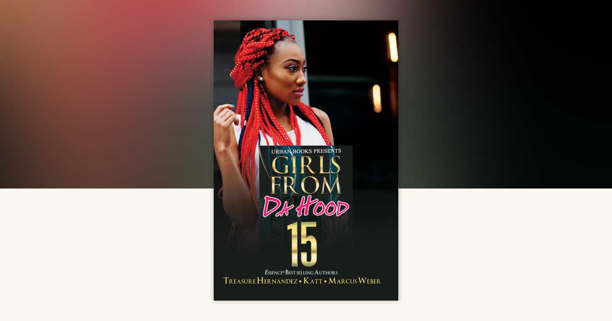 Girls from Da Hood 15 by Treasure Hernandez, Katt, Marcus Weber ...