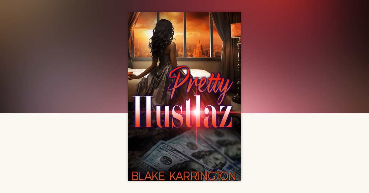 Pretty Hustlaz by Blake Karrington: 9781645566359 | PenguinRandomHouse ...