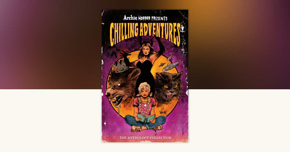 Archie Horror Presents: Chilling Adventures by Cullen Bunn, Eliot Rahal ...