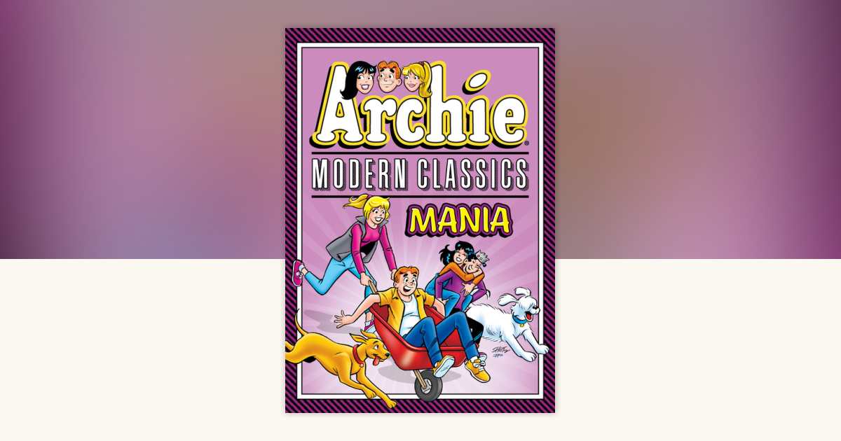 Archie: Modern Classics Mania by Archie Superstars: 9781645768814 ...