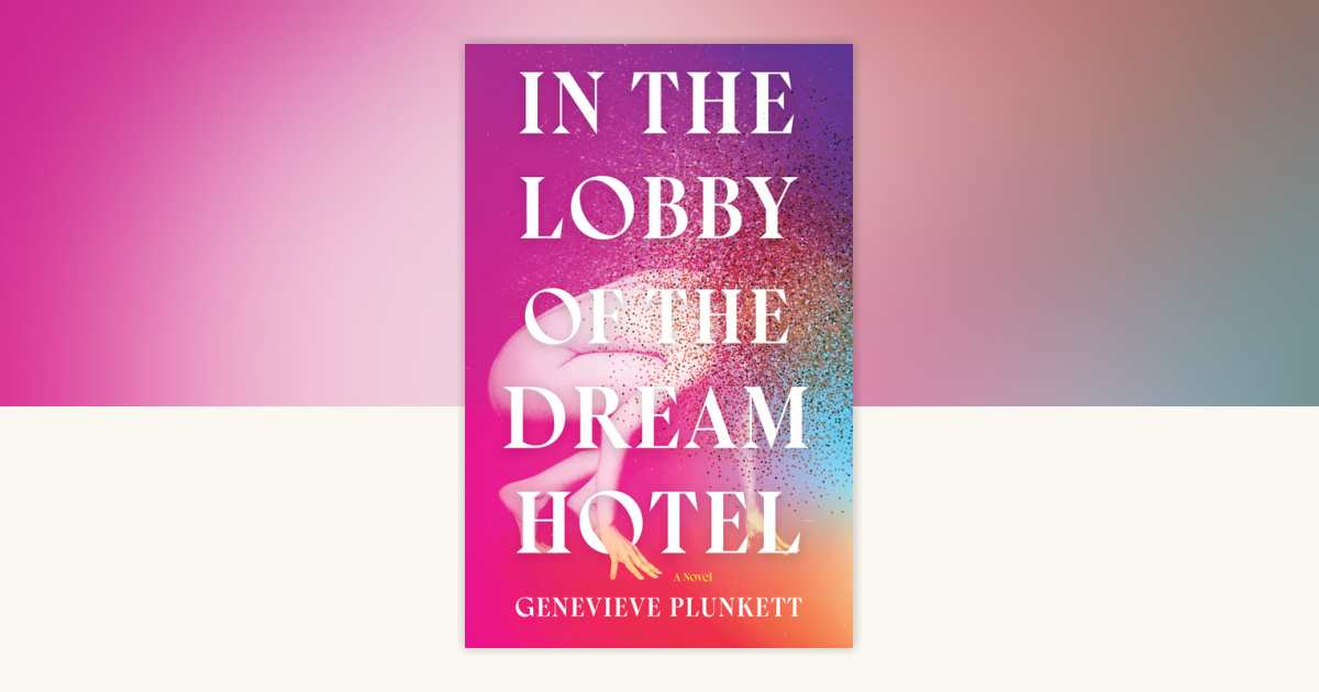In the Lobby of the Dream Hotel by Genevieve Plunkett: 9781646222339 ...