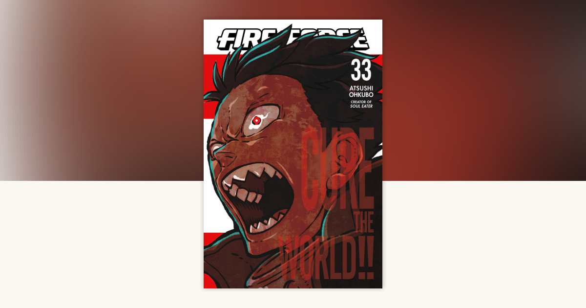 Fire Force 33 by Atsushi Ohkubo: 9781646516957 | PenguinRandomHouse.com ...