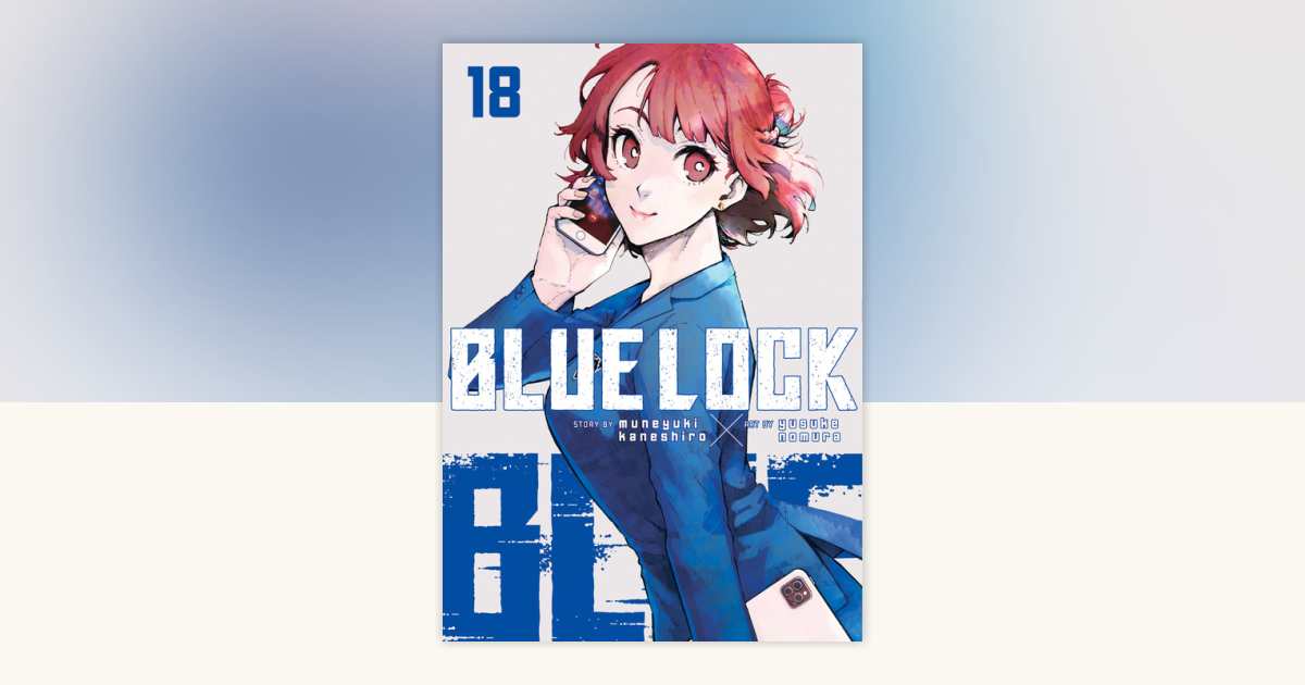 Blue Lock 18 by Muneyuki Kaneshiro: 9781646517558 | PenguinRandomHouse ...